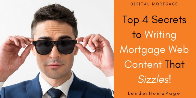 Top 4 Secrets to Writing Mortgage Content That Sizzles | LenderHomePage
