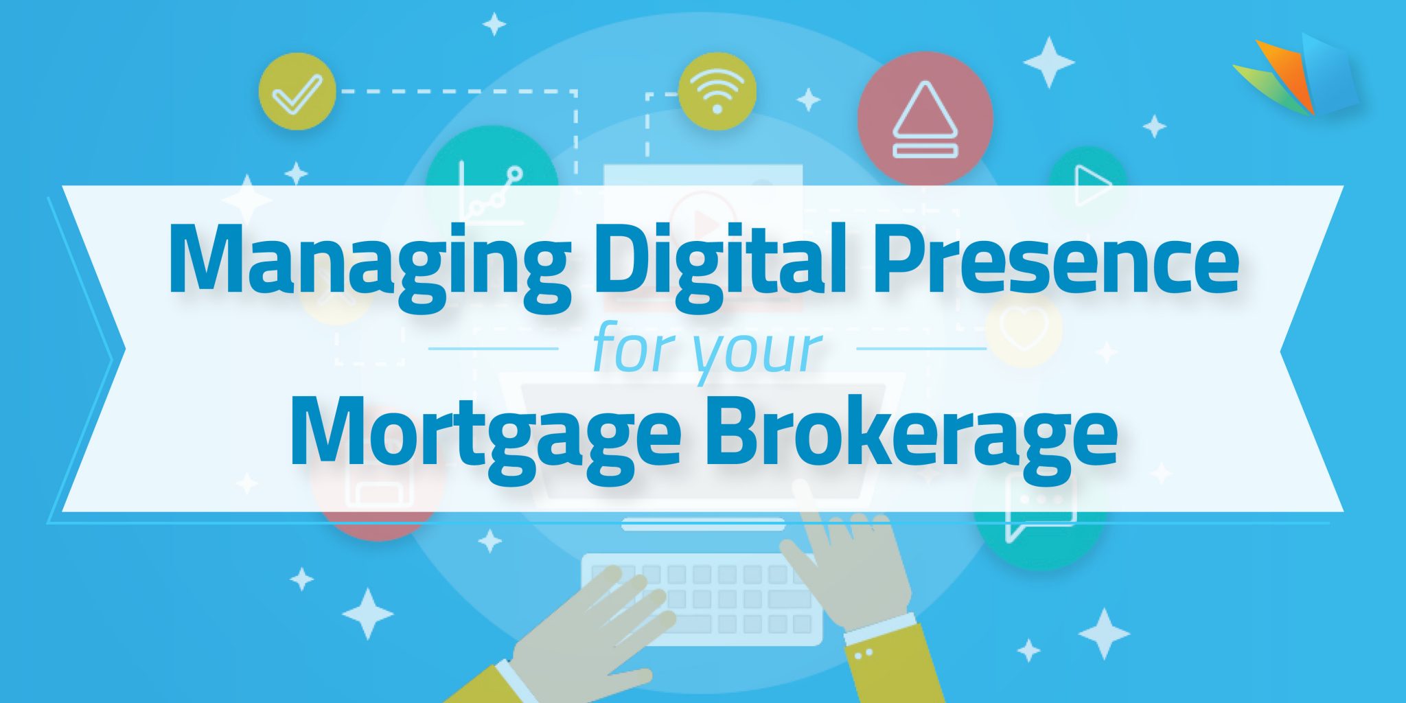 Managing Digital Presence for Your Mortgage Brokerage | LenderHomePage